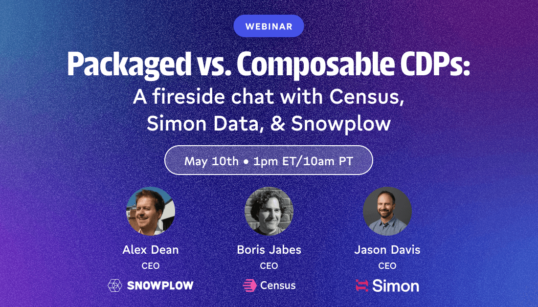 Packaged vs Composable CDPs (with Deloitte, Simon Data, and Snowplow) | Census